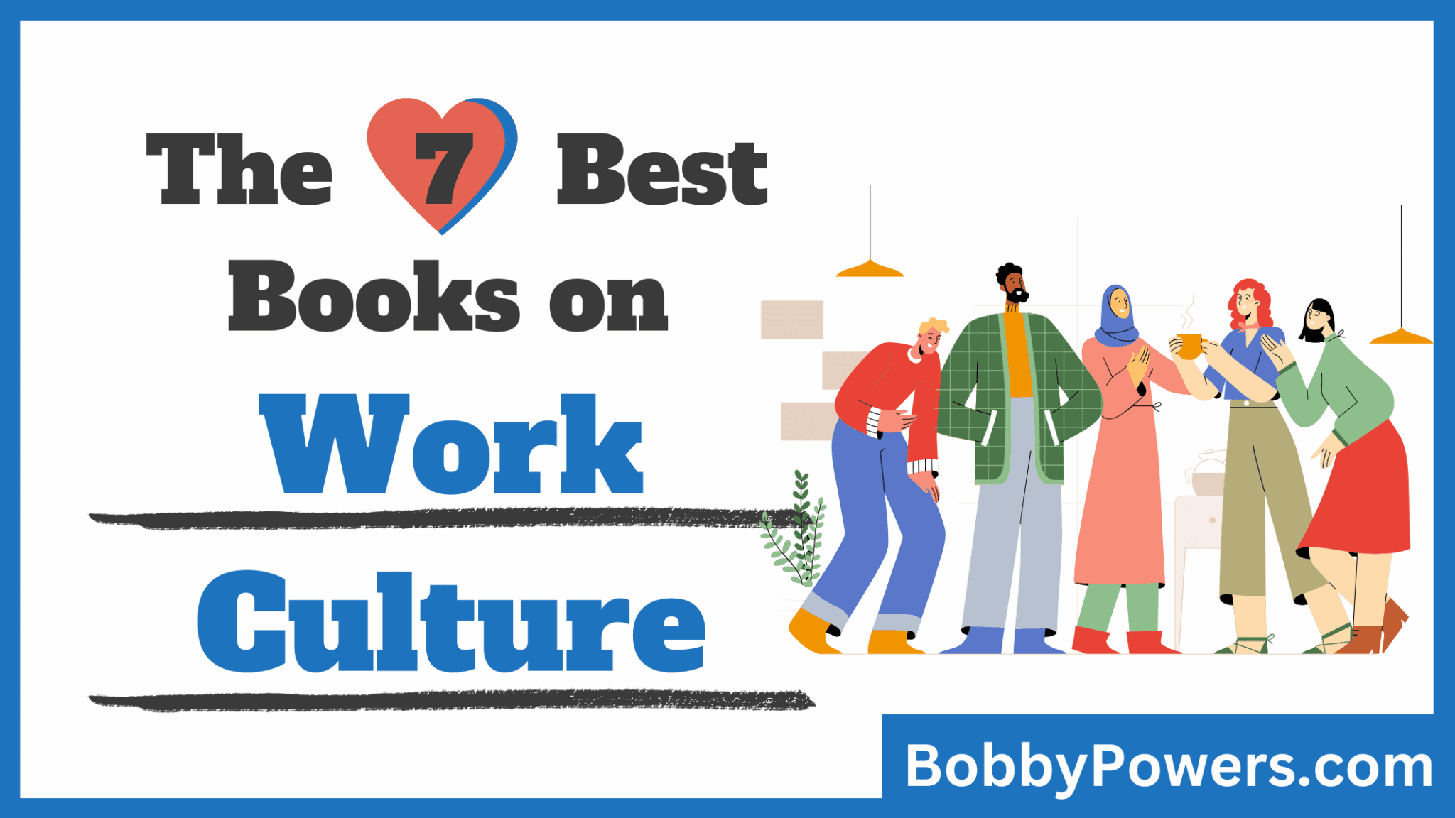 The 7 Best Books on Building a Positive Work Culture