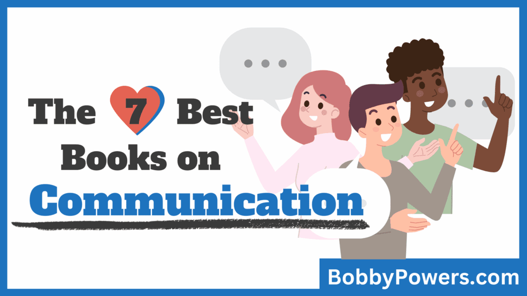 The 7 Best Books on Communication - BobbyPowers.com